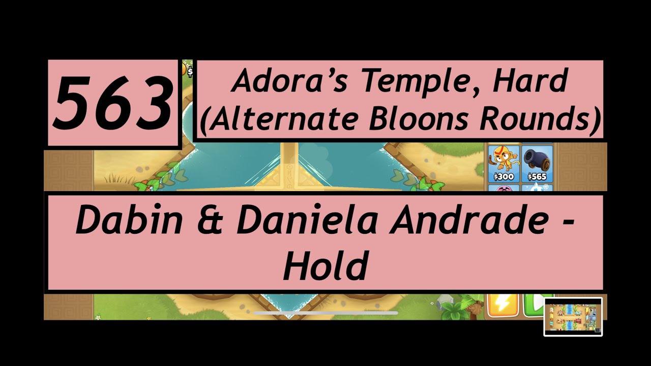 BTD6 Ep. 563: Dabin - Hold (feat. Daniela Andrade). Adora’s Temple ...