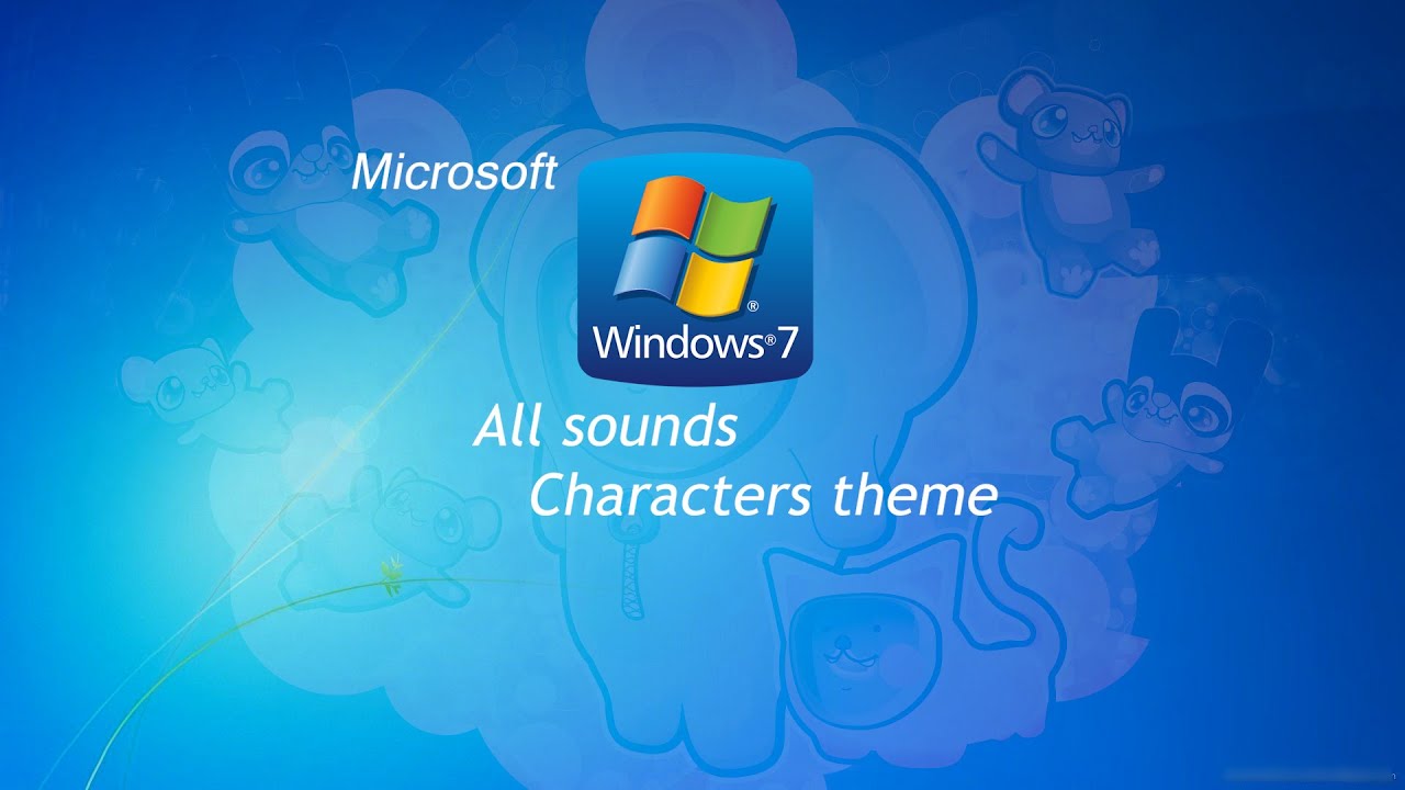 Microsoft Windows 7 All Sounds Characters Theme - YouTube
