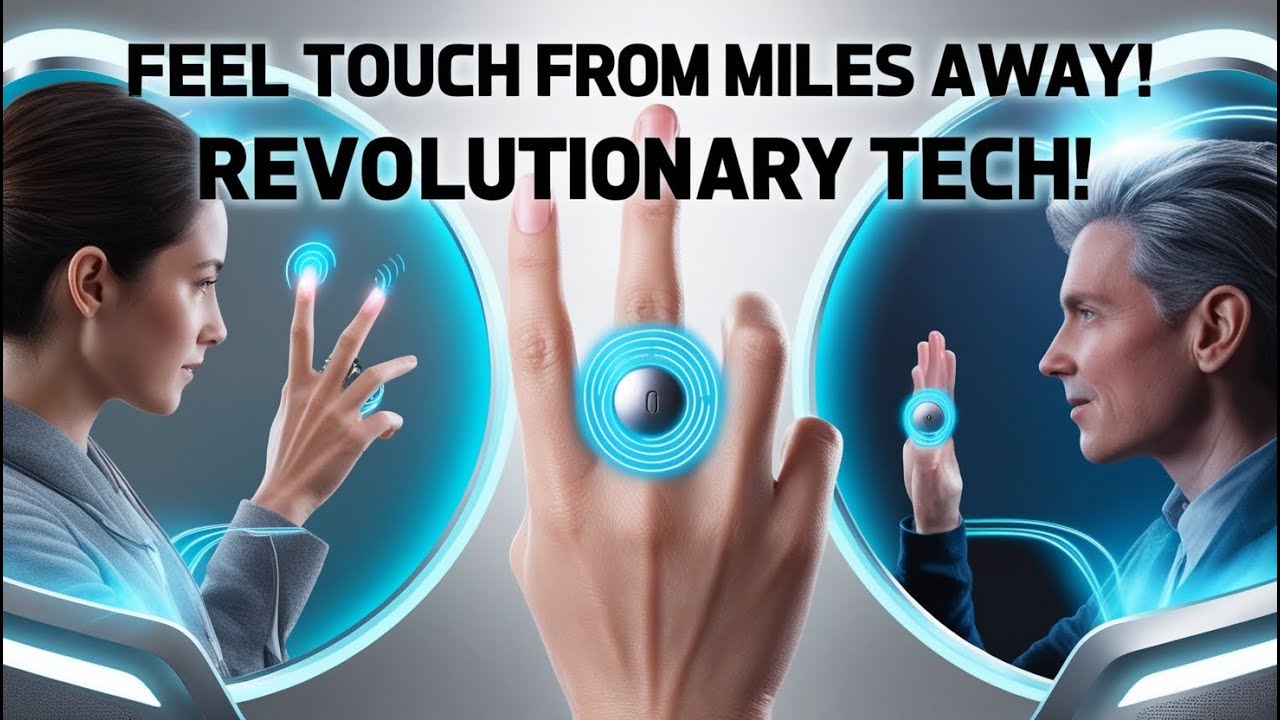 Revolutionary Touch Tech: Feel Someone From Miles Away! - YouTube