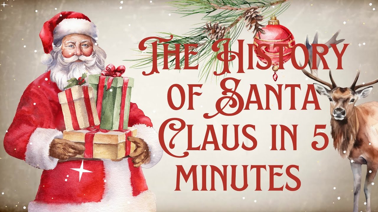 The History of Santa Claus in 5 Minutes: From Saint Nicholas to the ...