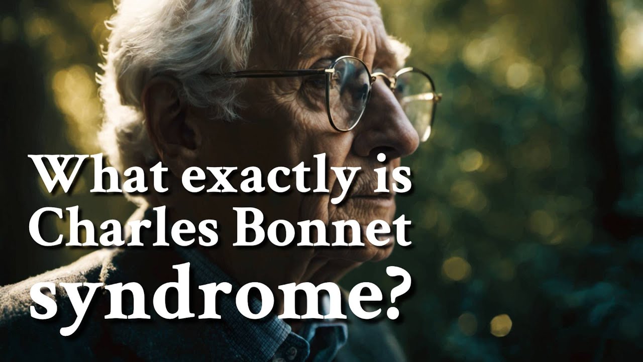 What exactly is Charles Bonnet syndrome? | Philosophy - YouTube