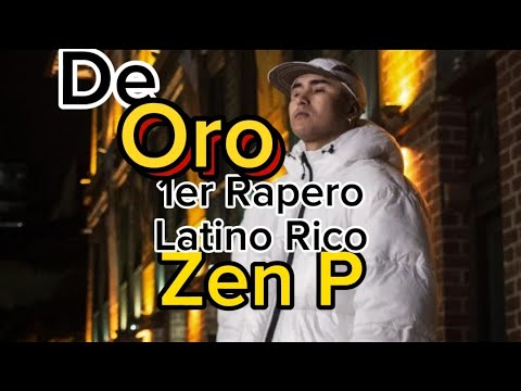DE ORO, El primer rapero latino rico ZEN P y la lista de los 10 ...