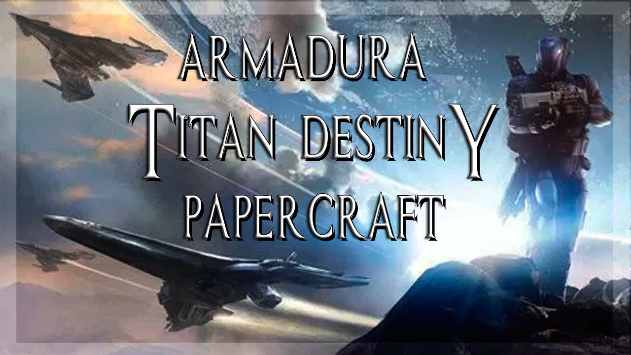Armadura titan destiny completa papercraft - YouTube