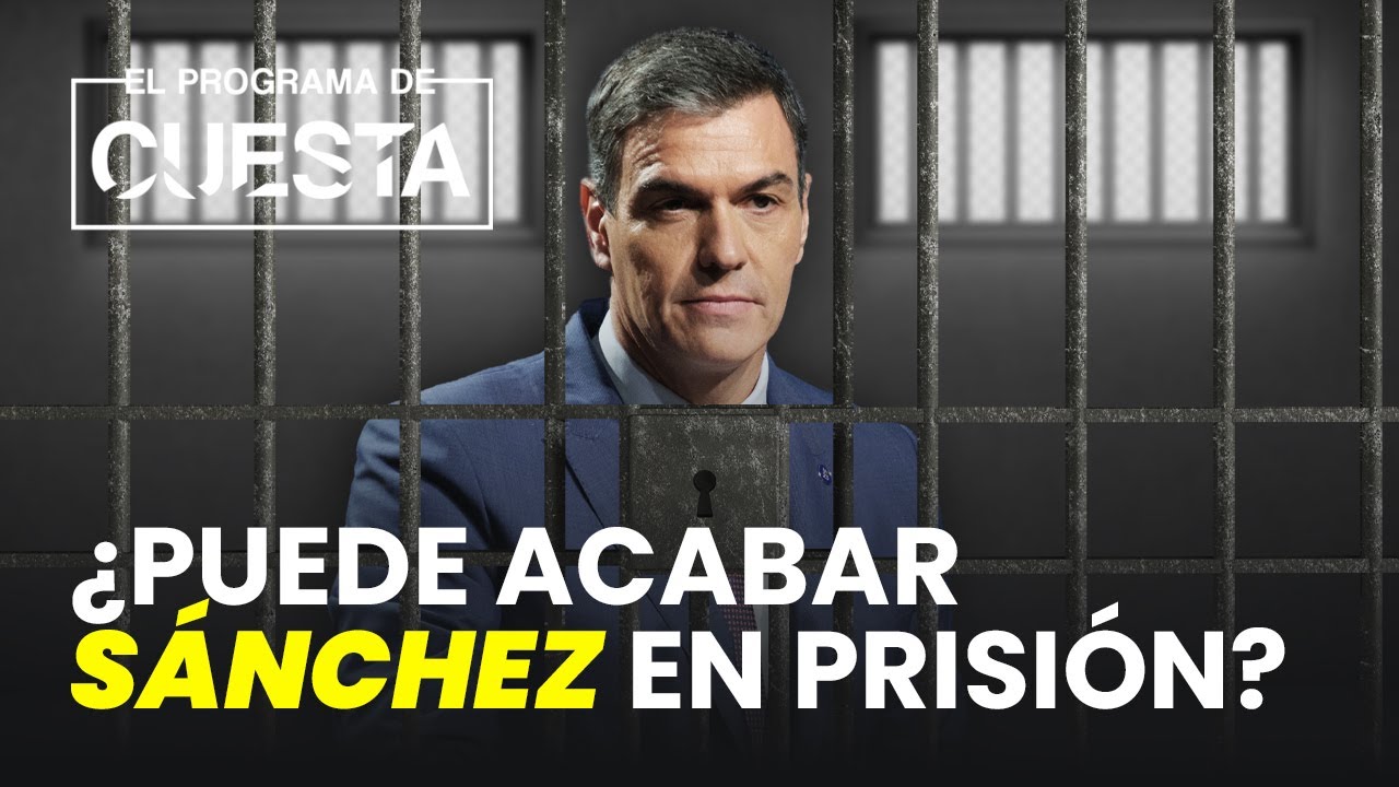 ¿Puede acabar Sánchez en prisión? - YouTube