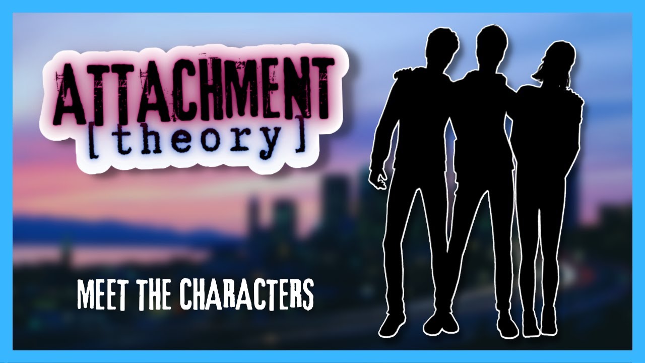 Attachment Theory (2022) | Meet the Characters - YouTube