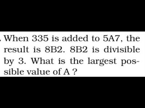 1 When 335 is added to 5A7, the result is 8B2. 8B2 is divisible by 3 ...