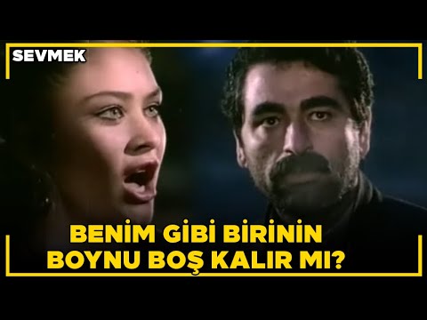 Sevmek | Benim Gibi Birinin Boynu Boş Kalır mı?