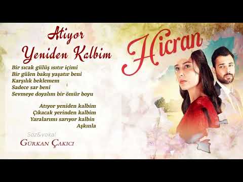 Hicran - Atıyor Yeniden Kalbim | Gürkan Çakıcı