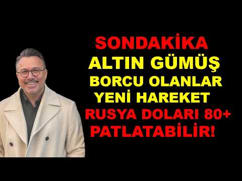 Rusya sıkıntısı artıyor | Dolar 80+ baskısı | Altın  | Gümüş borcu olanlar DİKKAT!