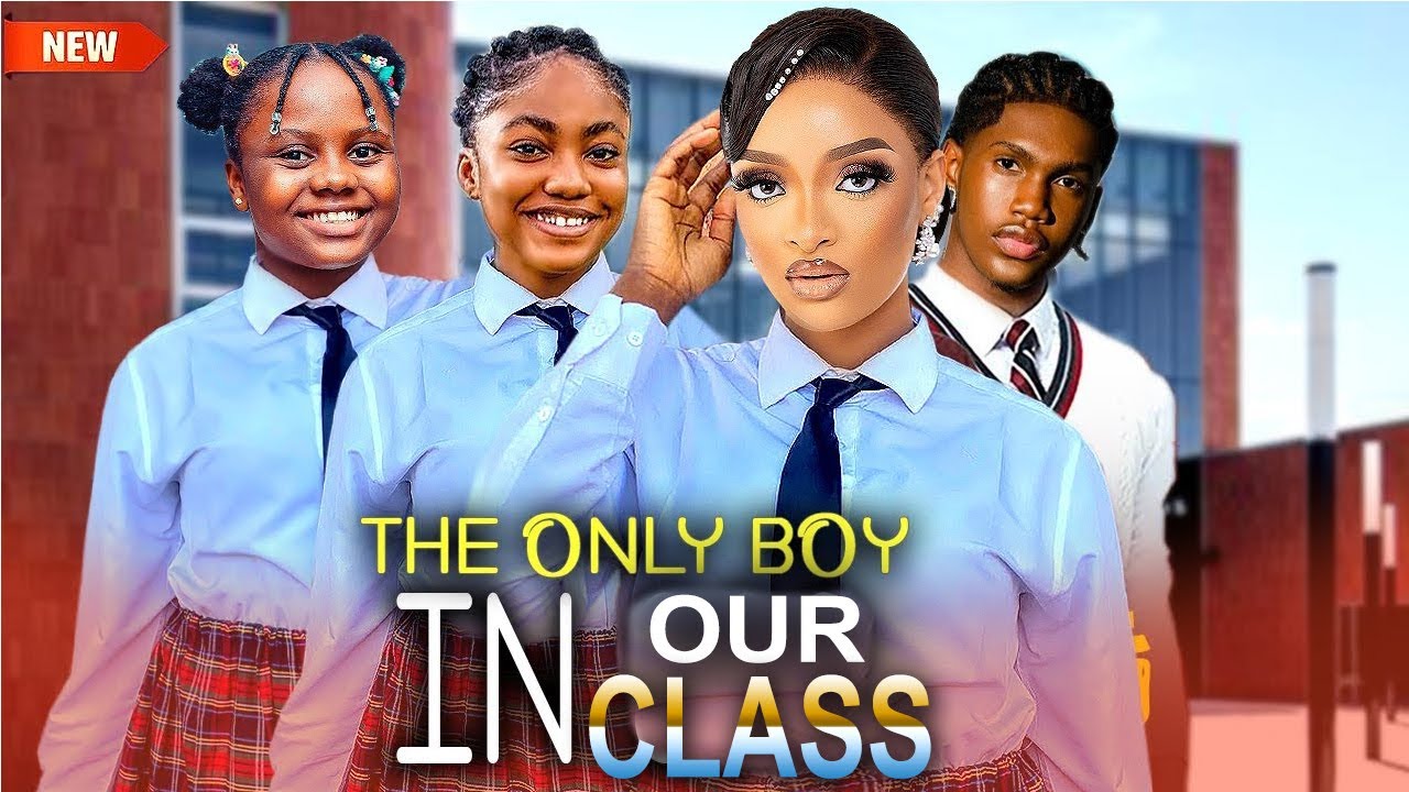 The Only Boy In Our Class (Full Movie) New Nigerian Movie - YouTube