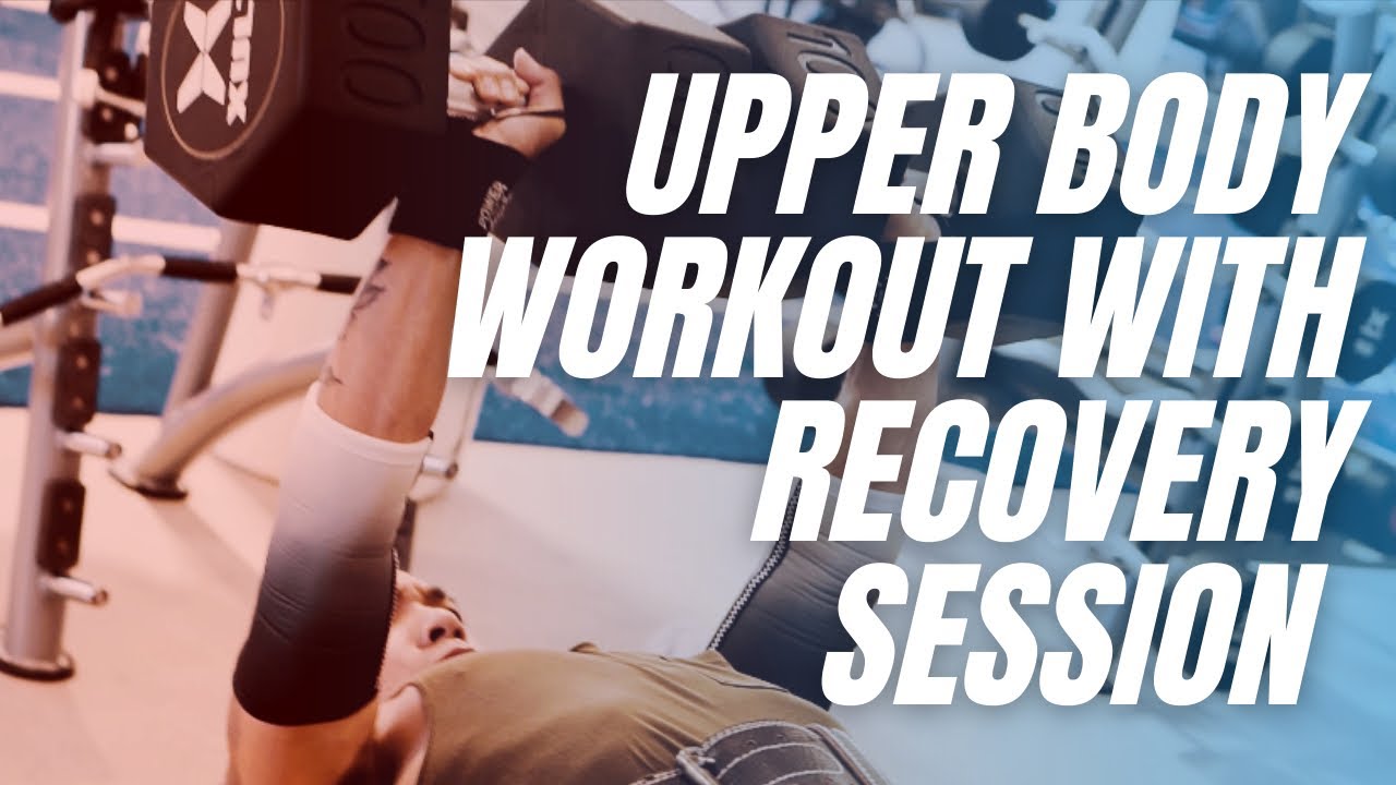 Upper Body workout with Contrast HydroTherapy and Normatec Sleeves ...