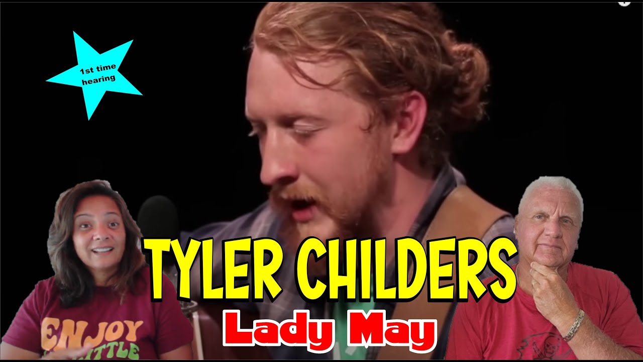 Country Music Reaction | First time Reaction -Tyler Childers - Lady May ...