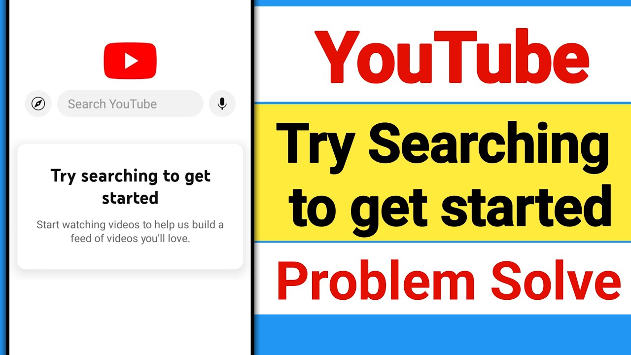 Try Searching To Get Started Problem Solve In Youtube How To Fix Try Searching To Get Started