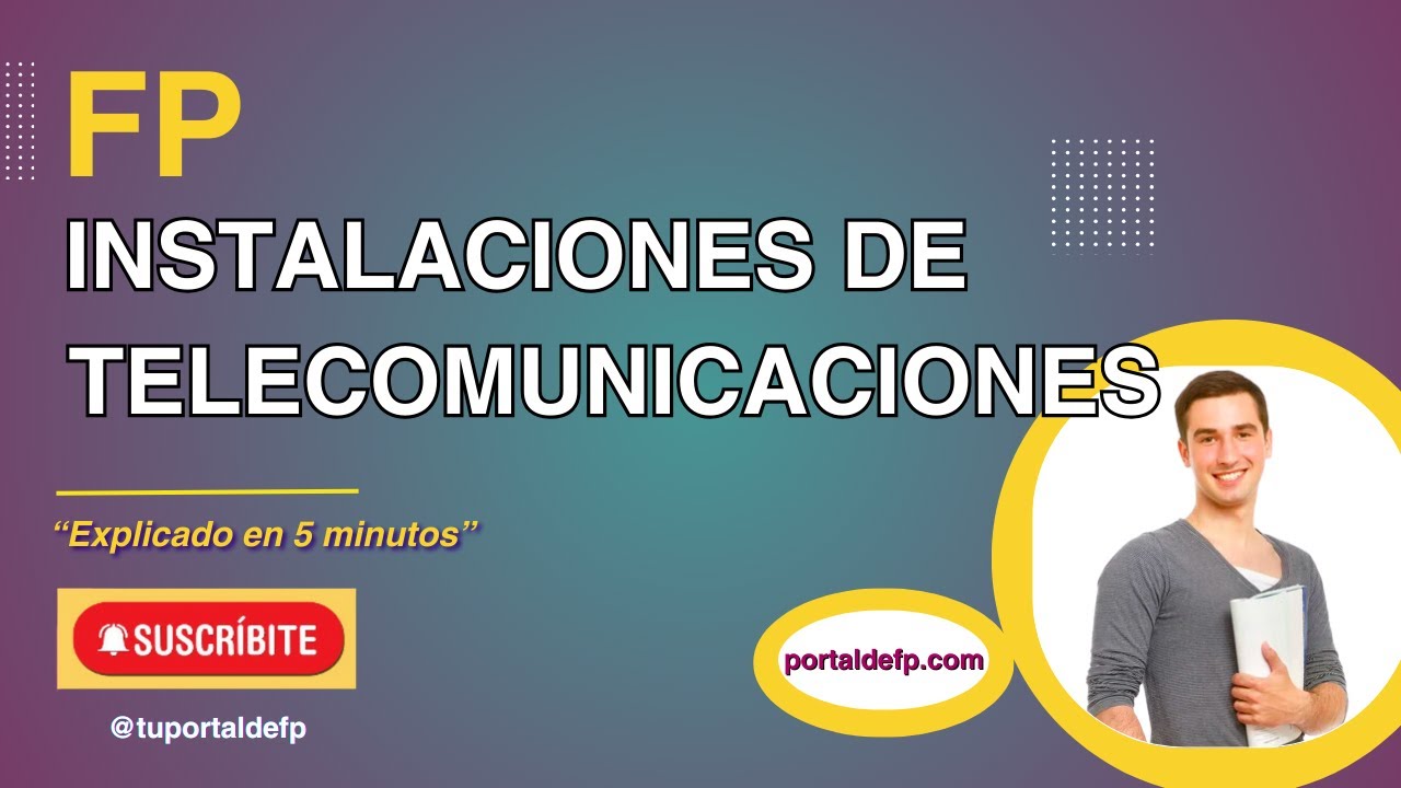 🟥 FP INSTALACIONES DE TELECOMUNICACIONES. Ciclo explicado en 5 minutos ...