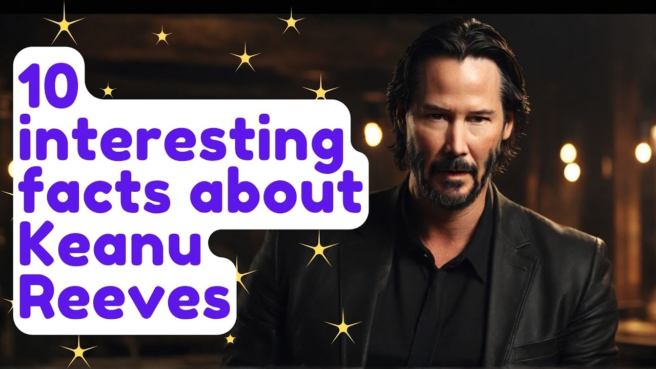 10 interesting facts about Keanu Reeves - YouTube