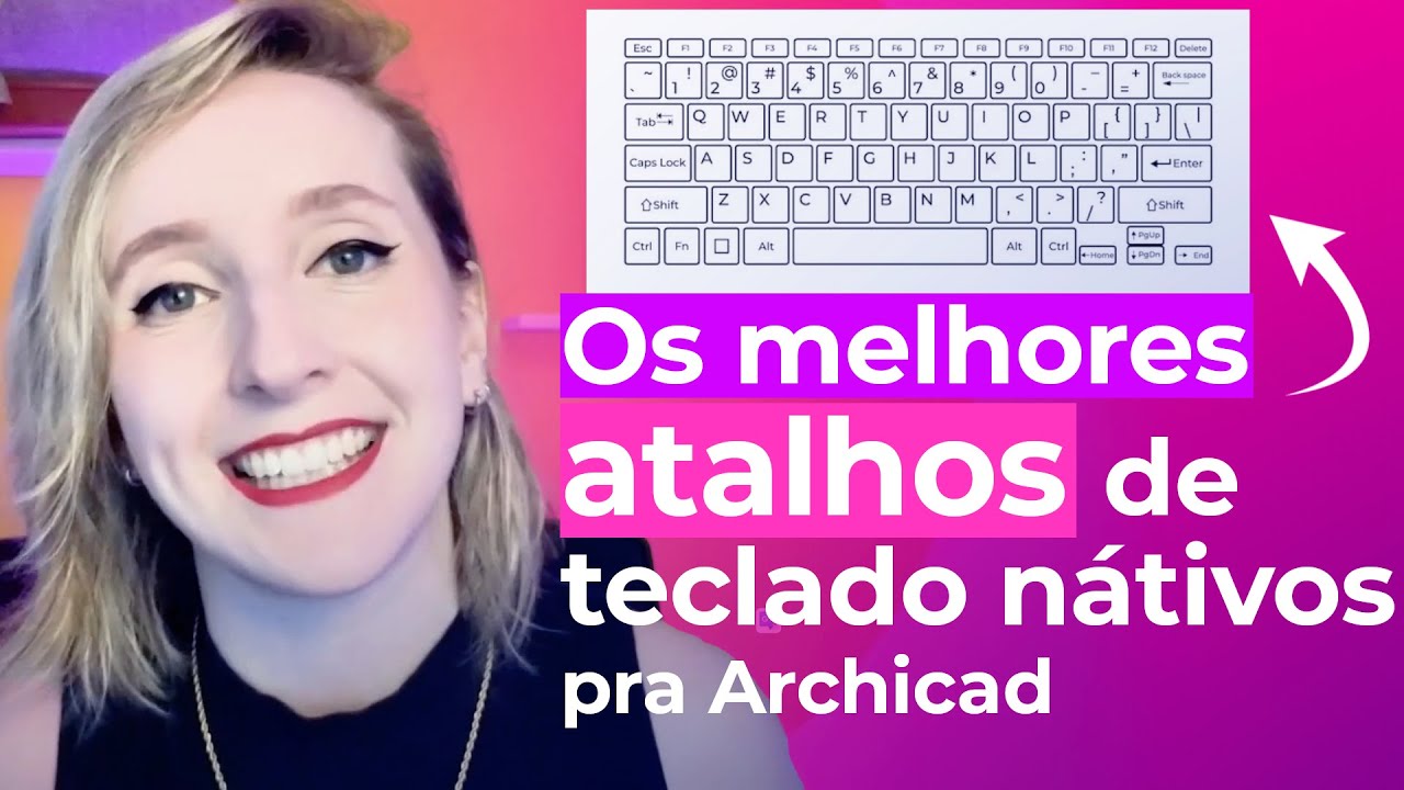 OS MELHORES ATALHOS DE TECLADO NATIVOS PRA ARCHICAD - BELLA DO BIM - YouTube