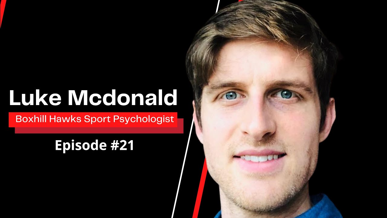#21 - Luke McDonald VFL Sport Psychologist for Boxhill Hawks - YouTube