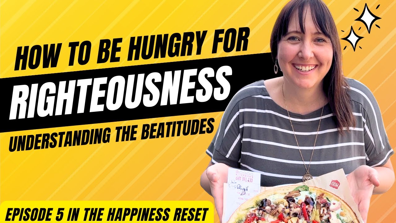 Craving Righteousness: Beatitudes explained in a way that makes sense ...