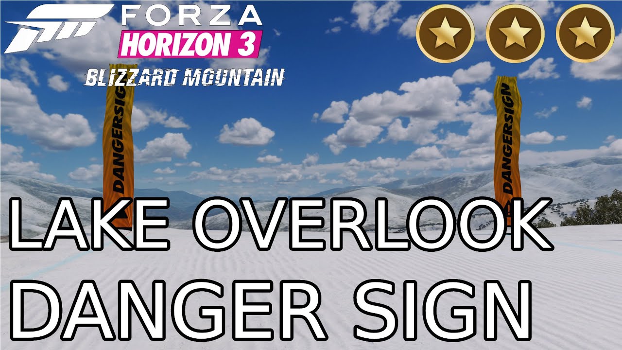 Forza Horizon 3 Blizzard Mountain - Lake Overlook Danger Sign - All ...