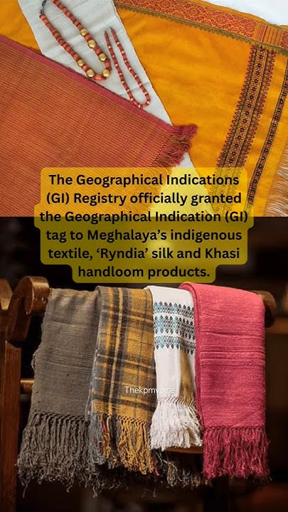 Meghalaya’s Ryndia & Khasi Handloom Products Received GI Tag #gitag #currentnews #news # ...