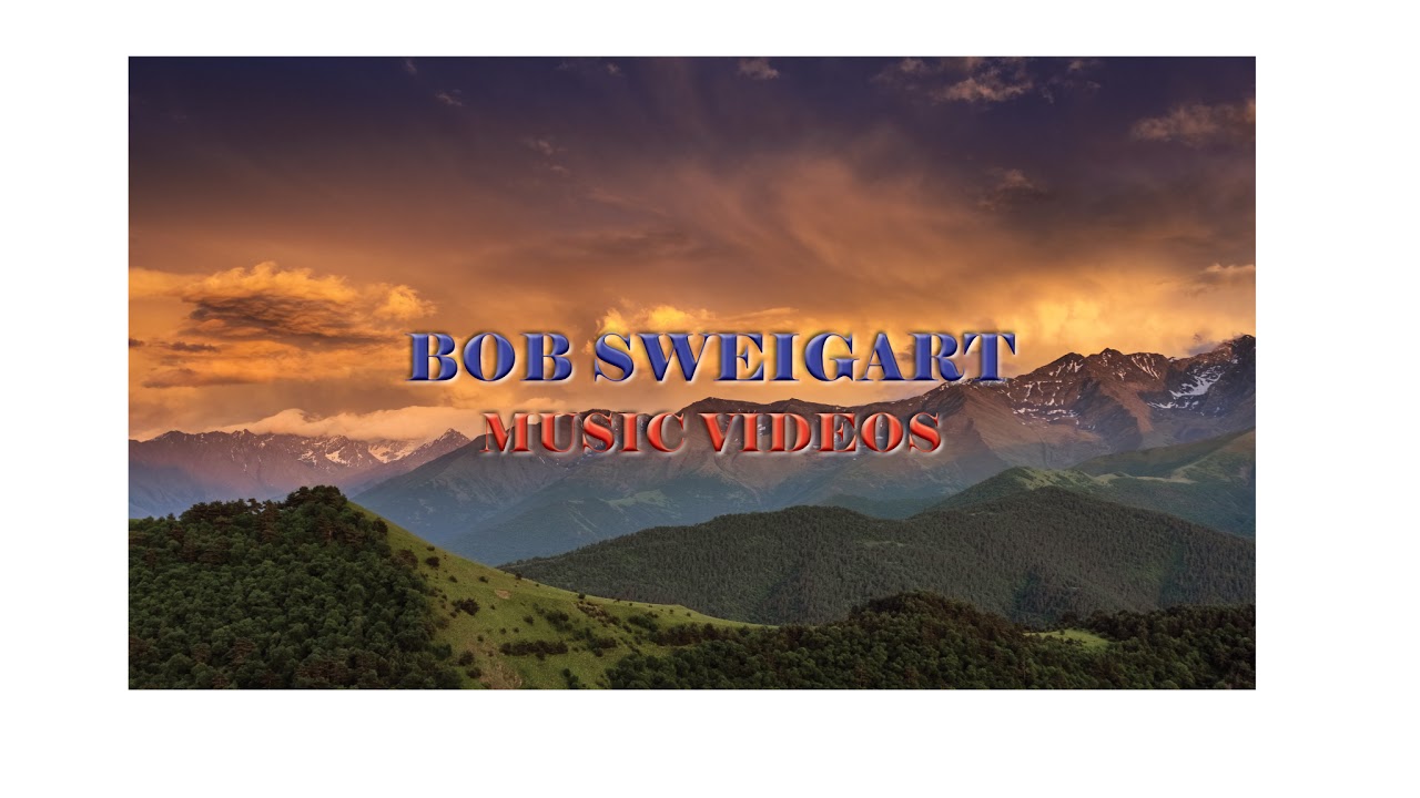 Bob Sweigart Music Videos Live Stream - YouTube