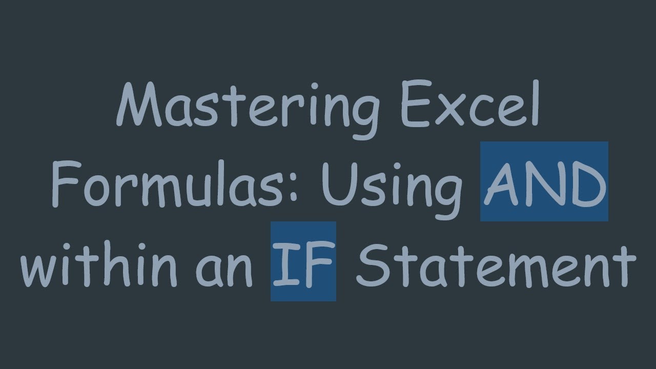Mastering Excel Formulas: Using AND within an IF Statement - YouTube