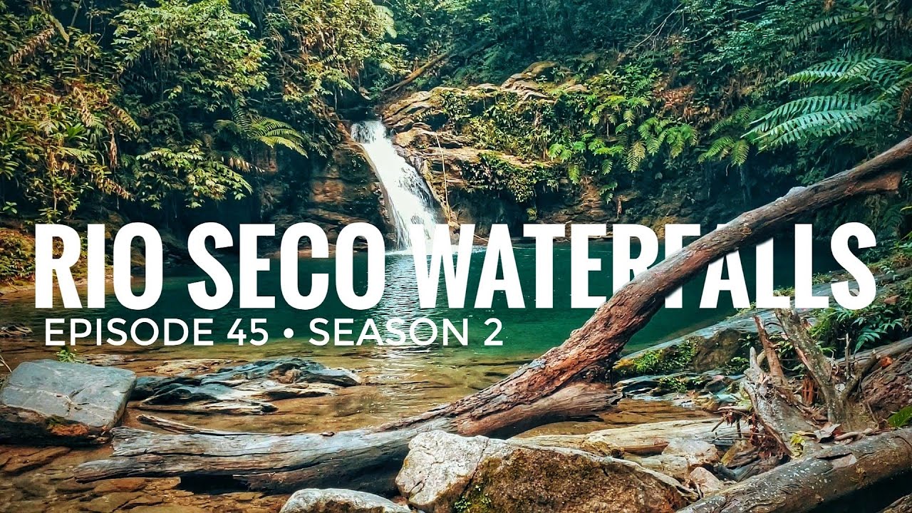 RIO SECO WATERFALLS Episode 45 • Season 2 - YouTube