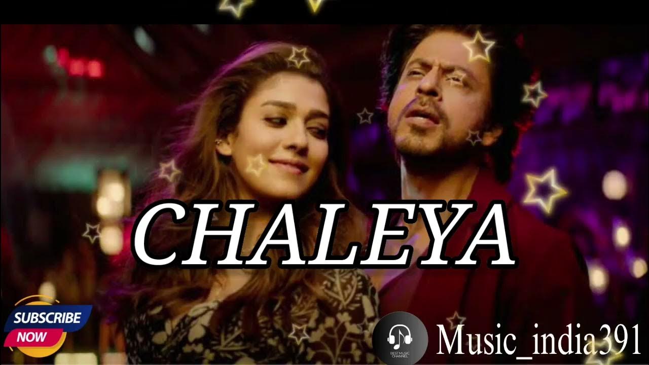 Chaleya (Lyrics) - Jawan | Shah Rukh Khan | Nayanthara | Arijit Singh | Shilpa Rao #music ...