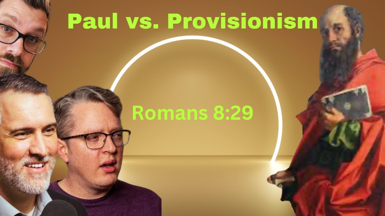 Paul Vs. Provisionism... Romans 8:28-34 #calvinism #provisionism # ...