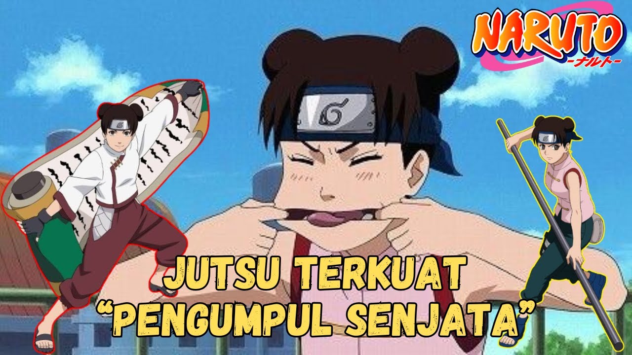 JUTSU TERKUAT TENTEN SI "PENGUMPUL SENJATA" - YouTube