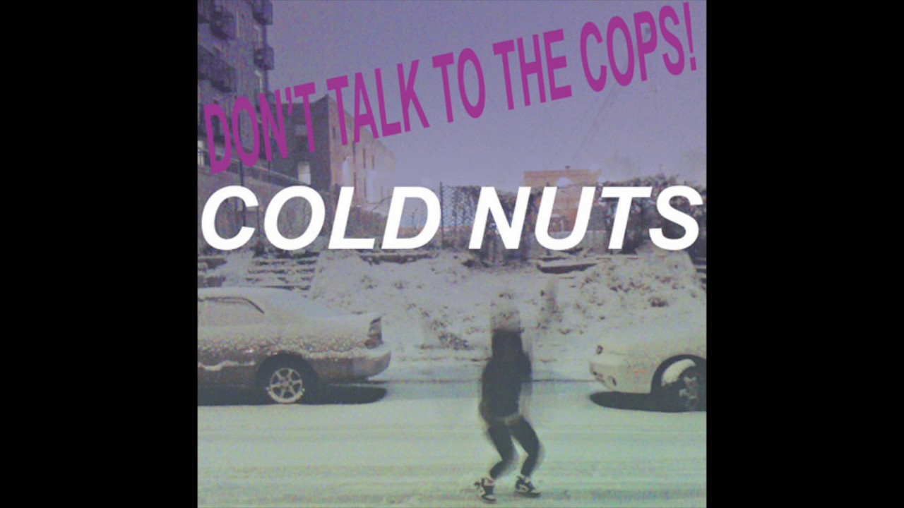 DON'T TALK TO THE COPS! - Cold Nuts (produced by djblesOne) - YouTube