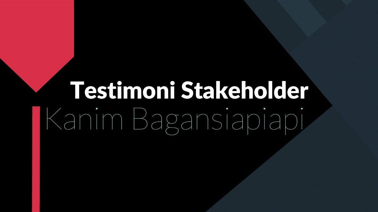 Testimoni Stakeholder Kanim Bagansiapiapi - YouTube