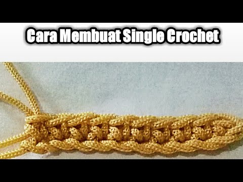 Tutorial Merajut Bagi Pemula - Cara Membuat Tusuk Single Crochet - Tusuk Dasar Rajutan 3 - YouTube