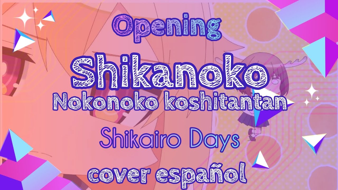 Shikanoko nokonoko koshitantan | Shikairo Days | opening cover español ...