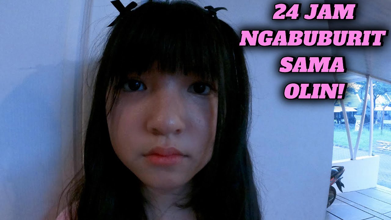 24 JAM NGABUBURIT SAMA OLIN!! - YouTube