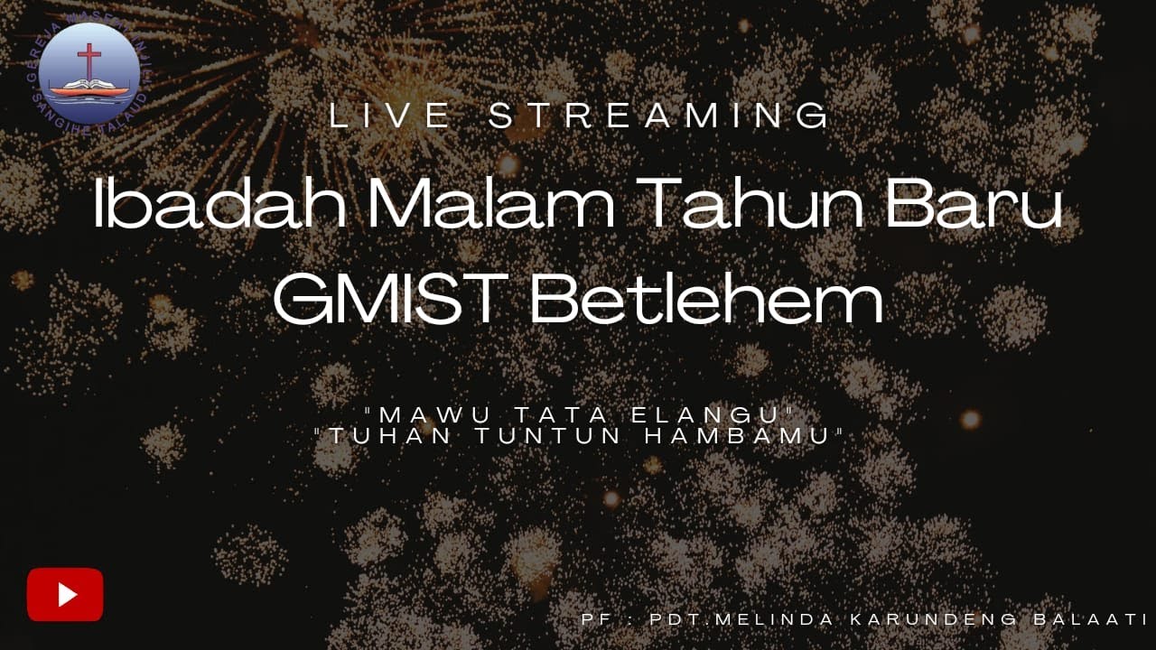 Ibadah Malam Tahun Baru GMIST Betlehem Jakarta - 31 Desember 2023 - YouTube