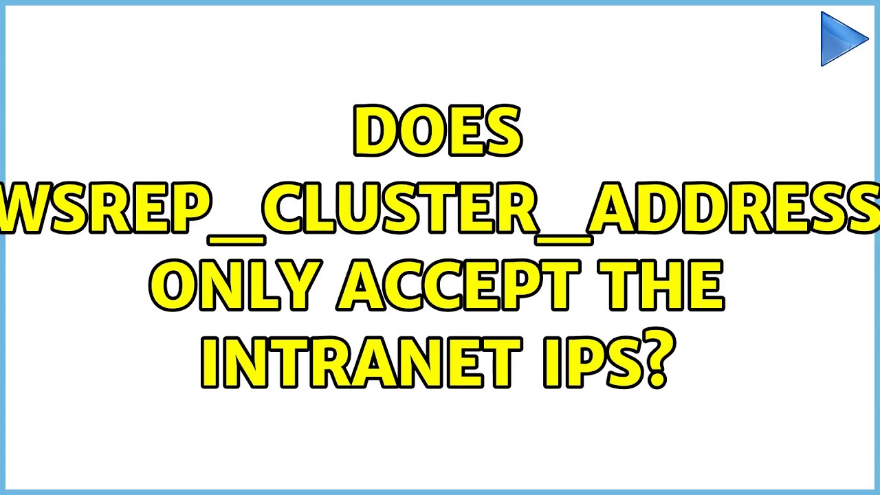 Does wsrep_cluster_address only accept the intranet IPs? - YouTube