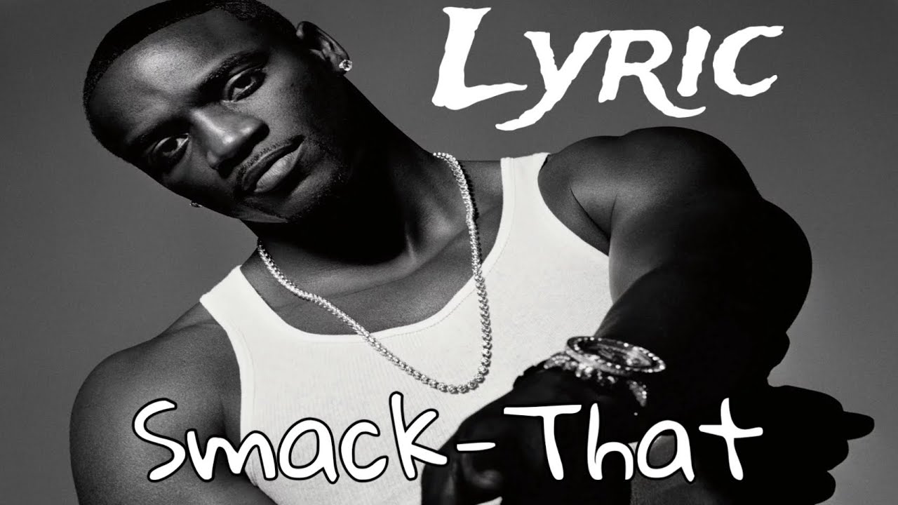 Akon Smack That lyrics(remix by vr)#top #top10 - YouTube