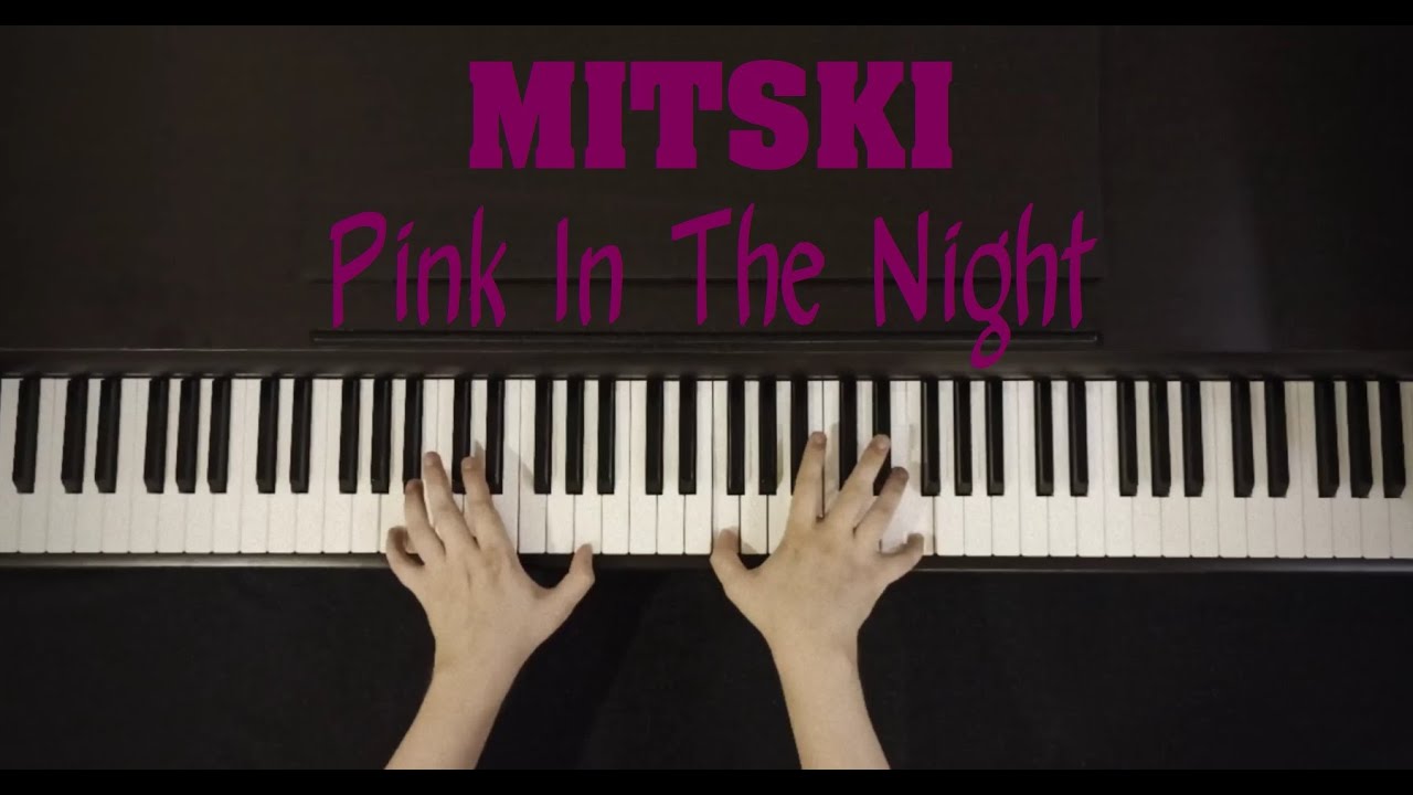 Mitski - Pink In The Night (Piano cover) - YouTube