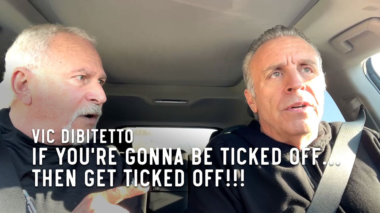 If you're gonna be ticked off… THEN GET TICKED OFF!!! - YouTube