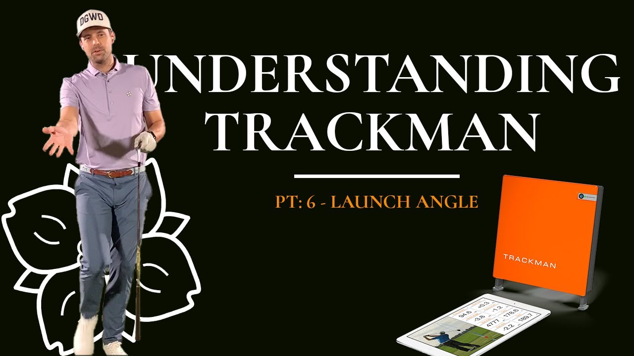 Understanding Trackman: Pt. 6 - Launch Angle - YouTube