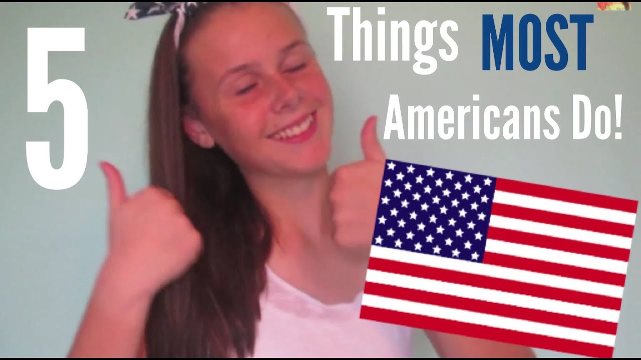 5 Things MOST Americans Do! - YouTube