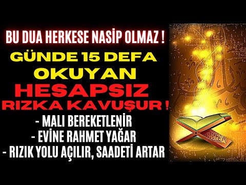 Bu Dua Herkese Nasip Olmaz ! - Günde 15 Defa Okuyan HESAPSIZ RIZKA KAVUŞUR ! - BU DUAYI MUTLAKA OKU!