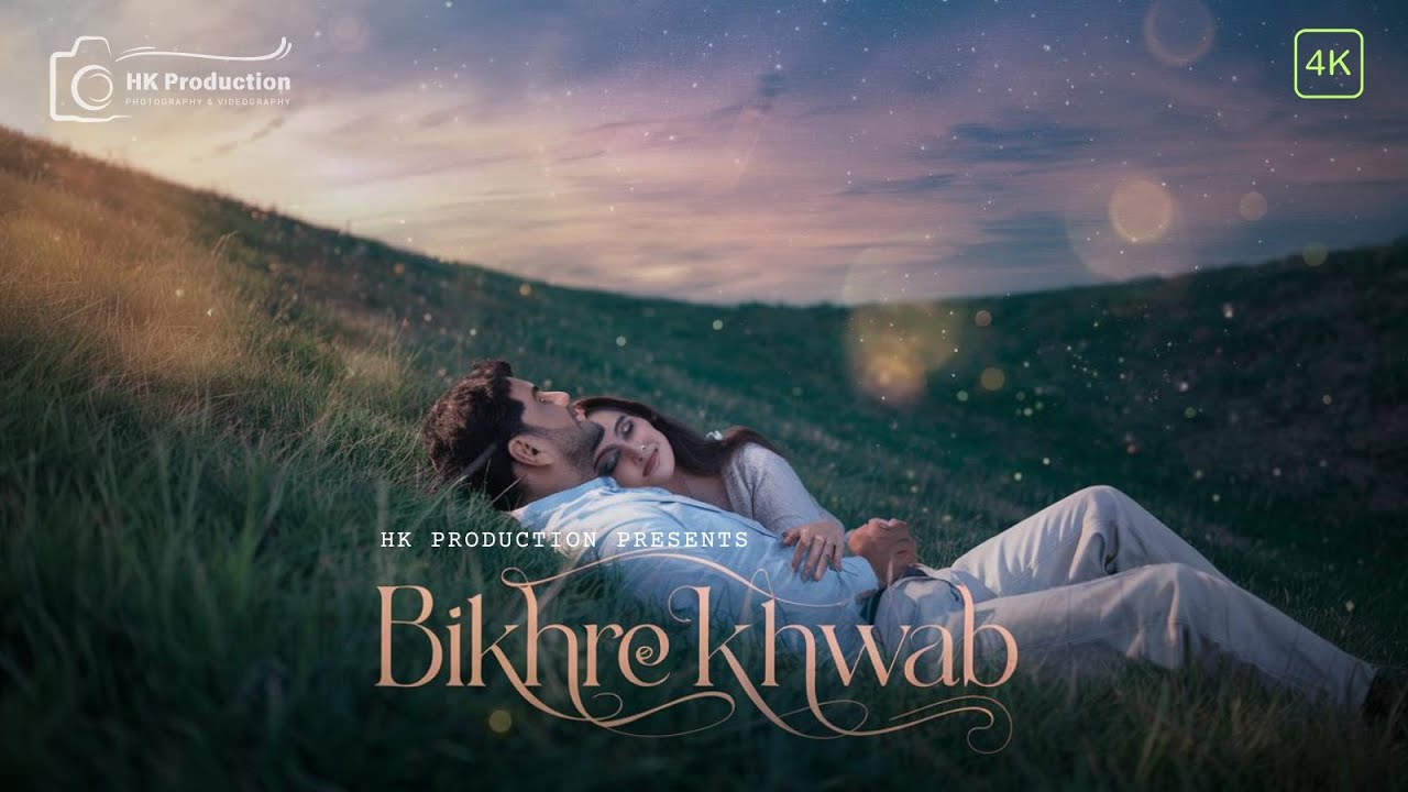 🎬 Bikhre Khwab | Official Music Video | HK Production - Photography & Videography - YouTube