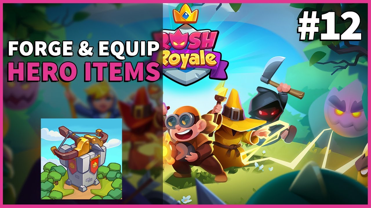 Forge and Equip Hero Items | Rush Royale #12 - YouTube