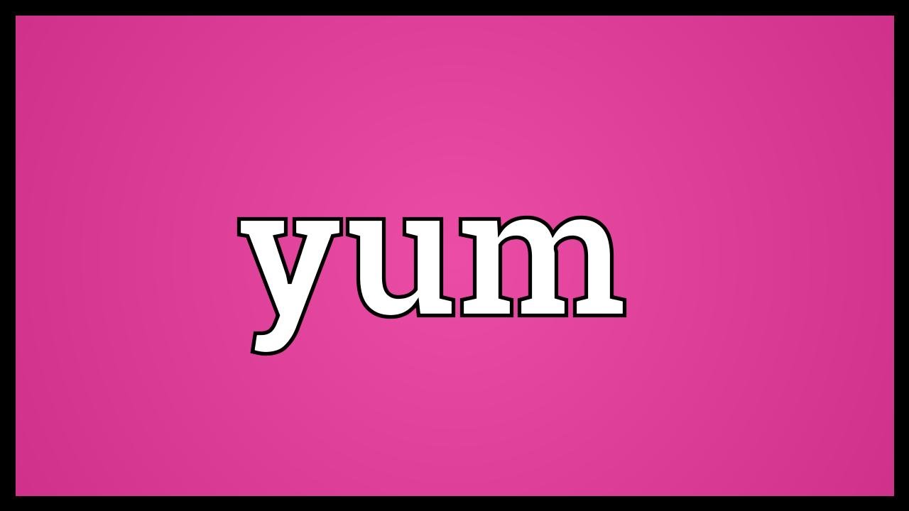 Yum Meaning - YouTube