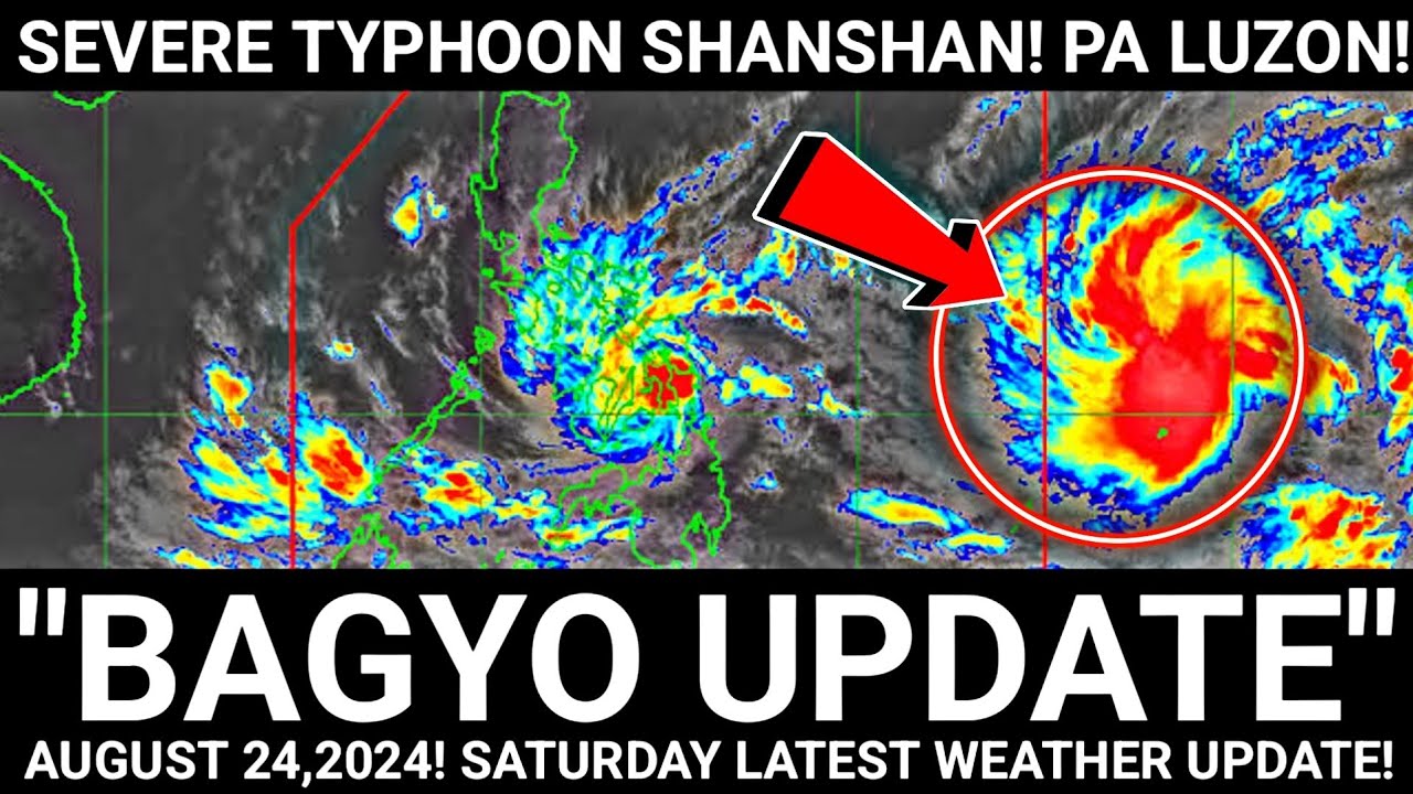 "BAGYO UPDATE" Banta Ng BAGYO SEVERE TYPHOON SHANSHAN DIREKSYON PA ...