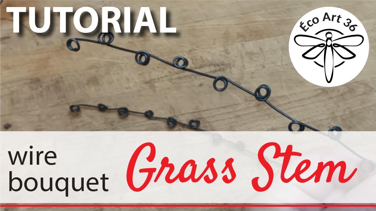 How to Make a Wire Grass Stem | Tutorial | Part of a Wire Bouquet ...