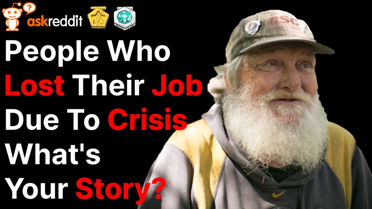 People Who Lost Their Job To Crisis Story AskReddit Reddit Stories people-who-lost-their-job-to-crisis-story-askreddit-reddit-stories