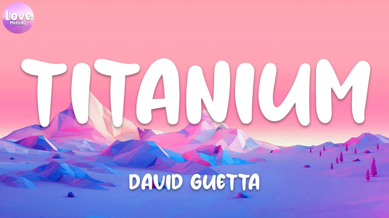 David Guetta - Titanium (Lyrics) ft. Sia - YouTube